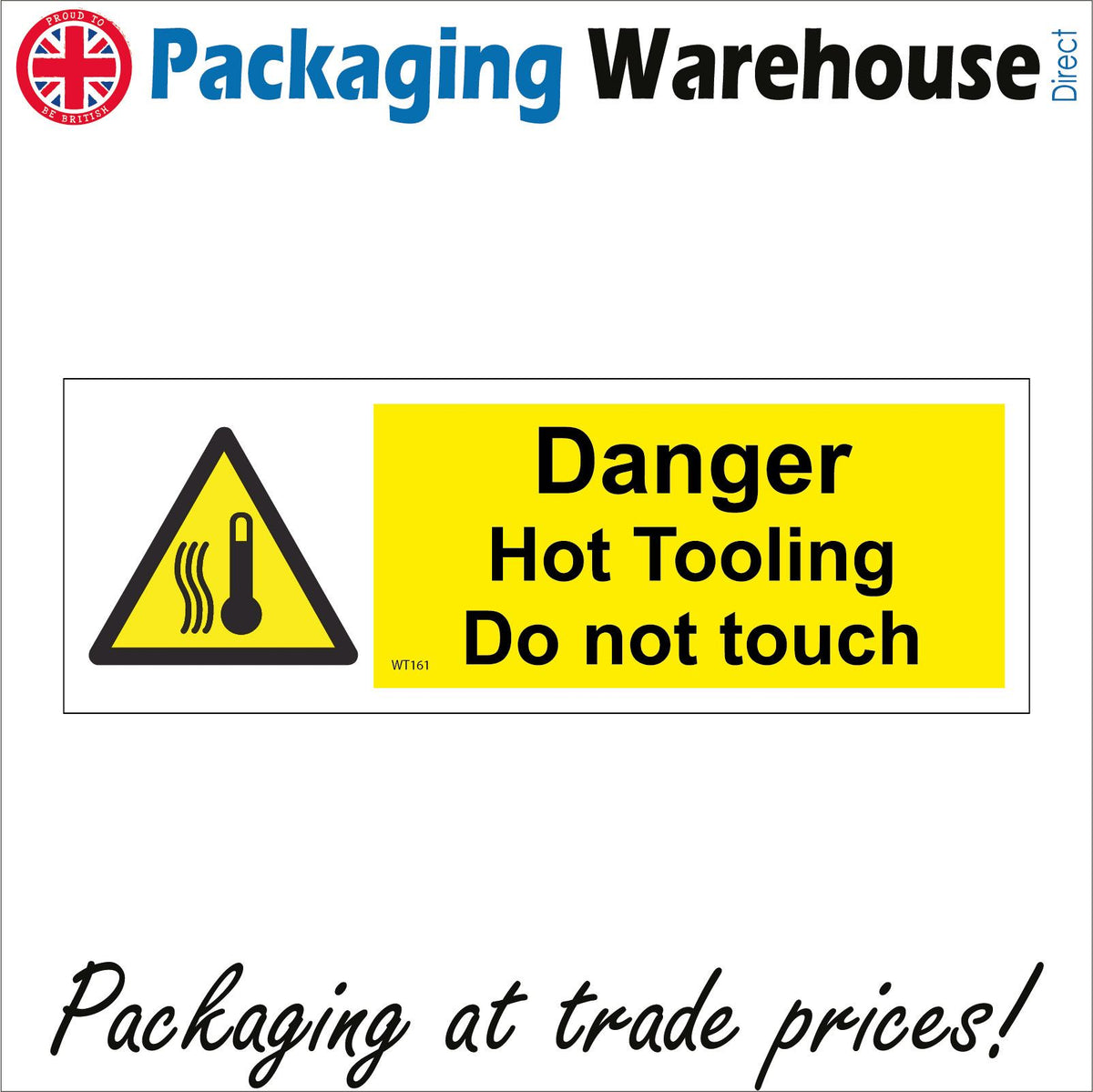 Danger Hot Tooling Do Not Touch – PWDirect