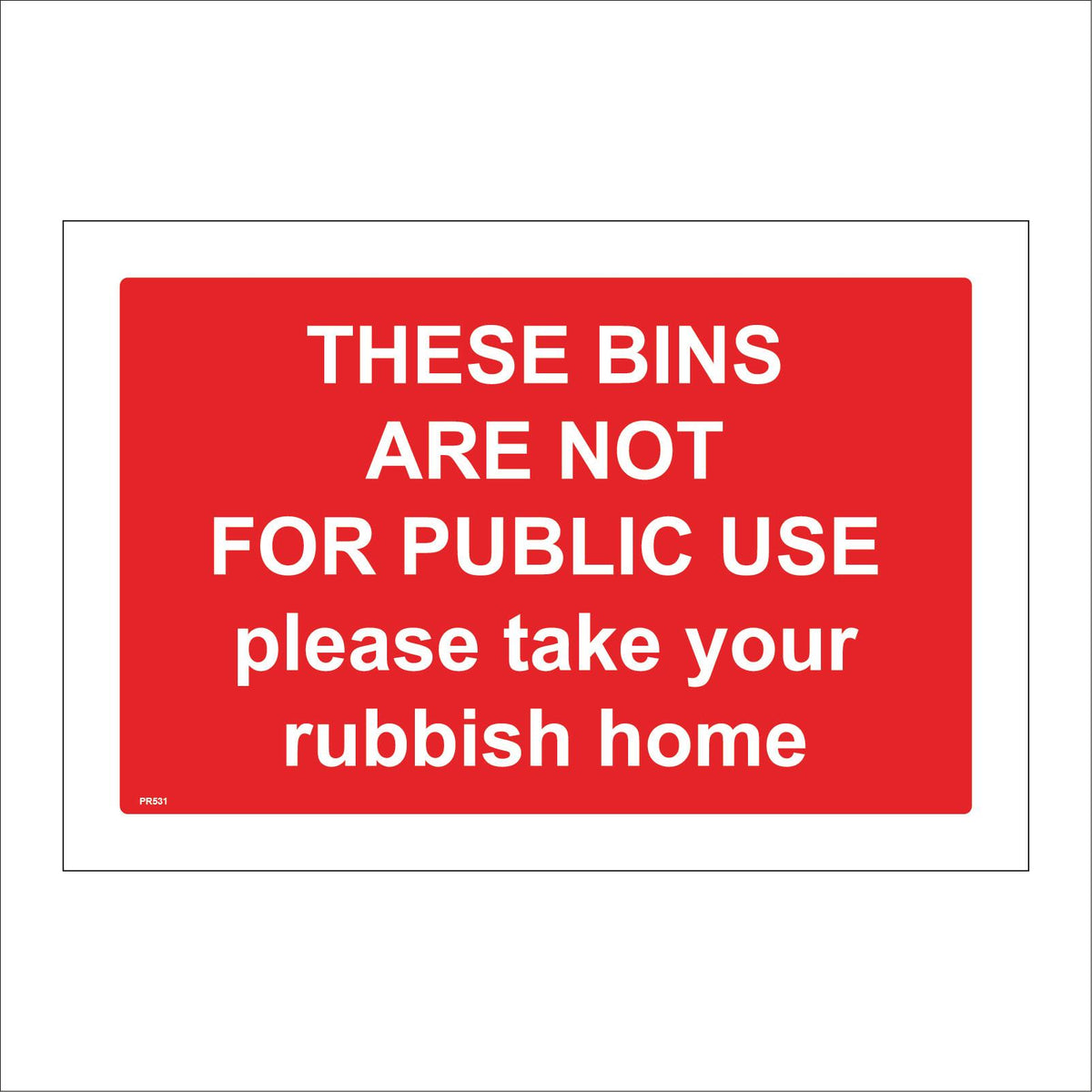 These Bins Not For Public Use Please Take Rubbish Home – PWDirect