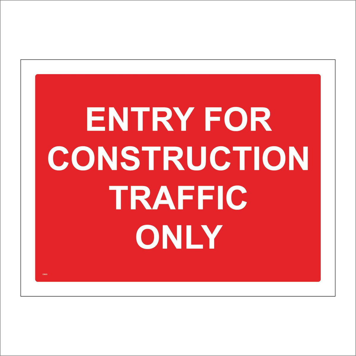 Entry For Construction Traffic Only Sign – PWDirect