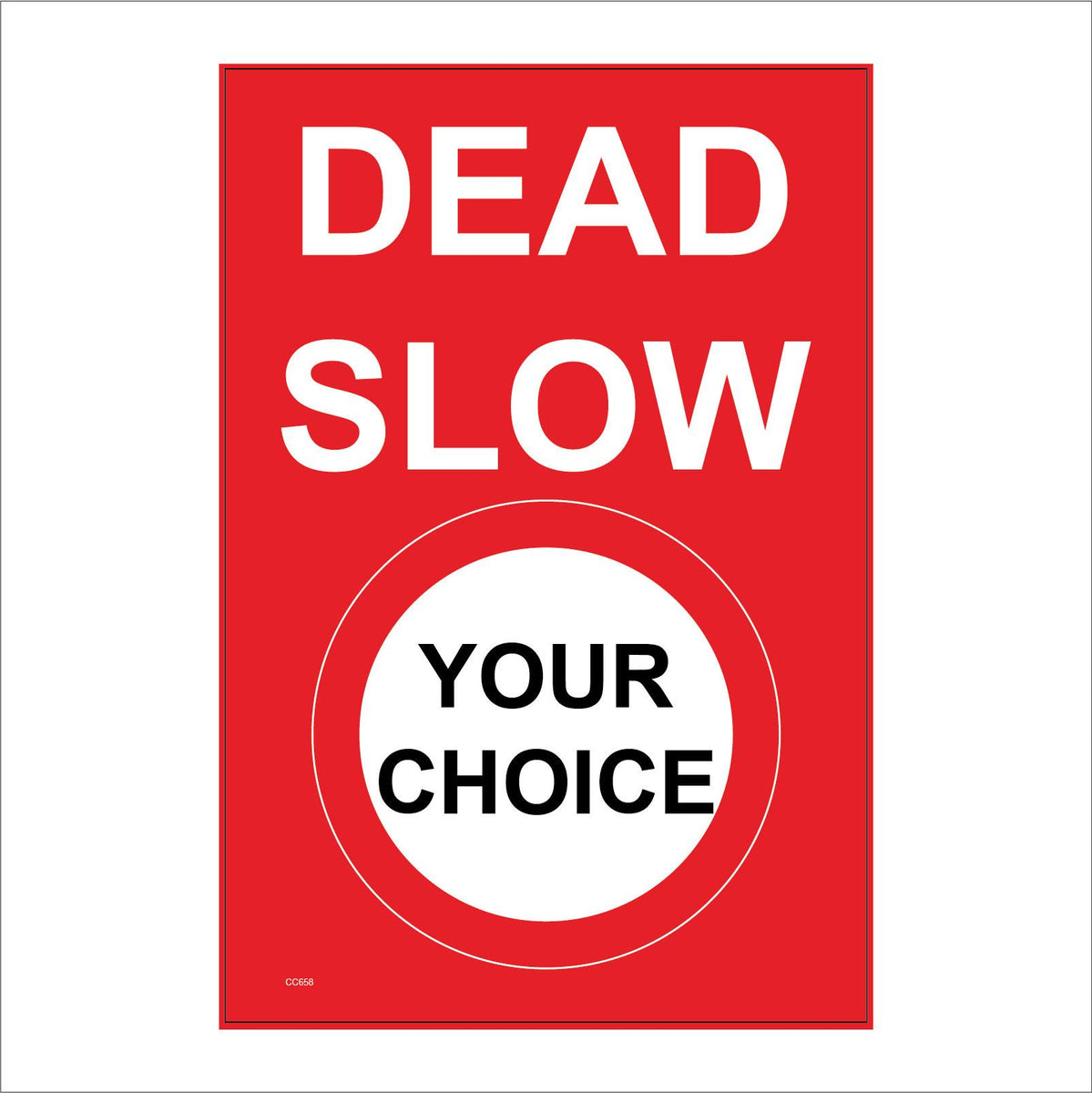 Dead Slow Choice Speed Motorists Traffic, CC658 – PWDirect