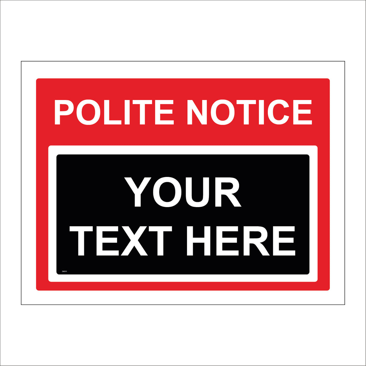 Polite Notice Your Text Personalise Custom Choose Choice Sign, CM311 ...