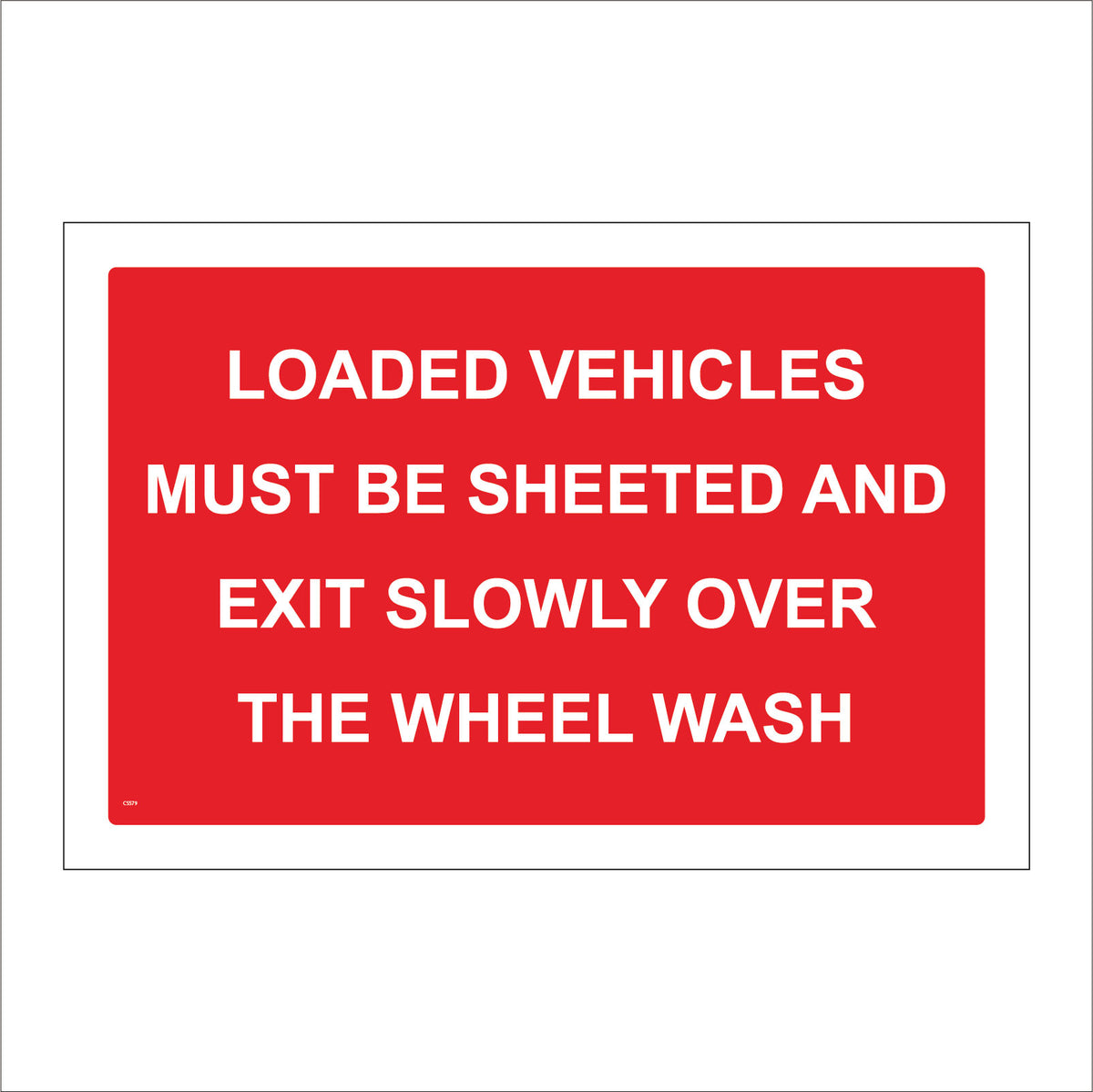 Loaded Vehicles Must Be Sheeted Exit Slowly Wheel Wash – PWDirect