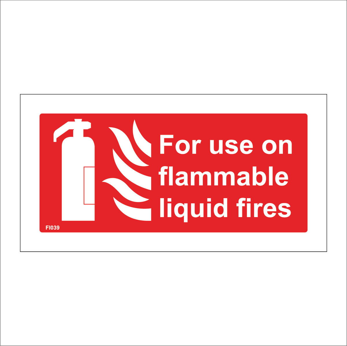 For Use On Flammable Liquid Fires Sign with Fire Extinguisher Fire ...
