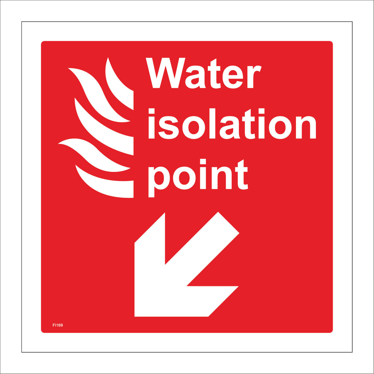 Water Isolation Point Sign with Fire Arrow Pointing Down To The Left ...