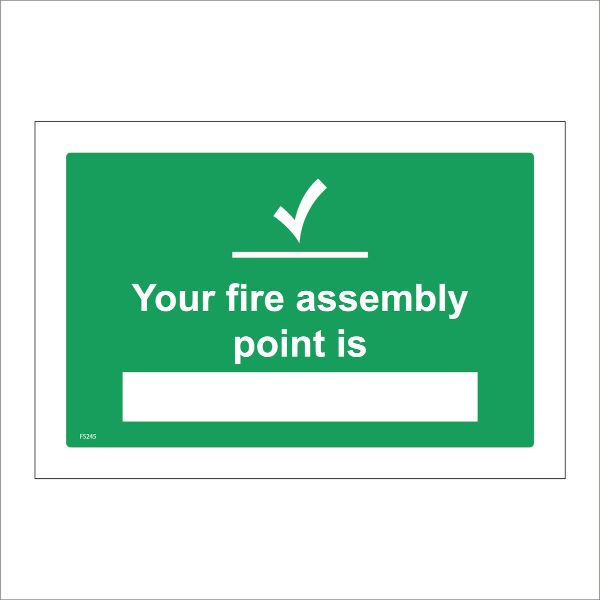 Your Fire Assembly Point Is Sign with Tick – PWDirect