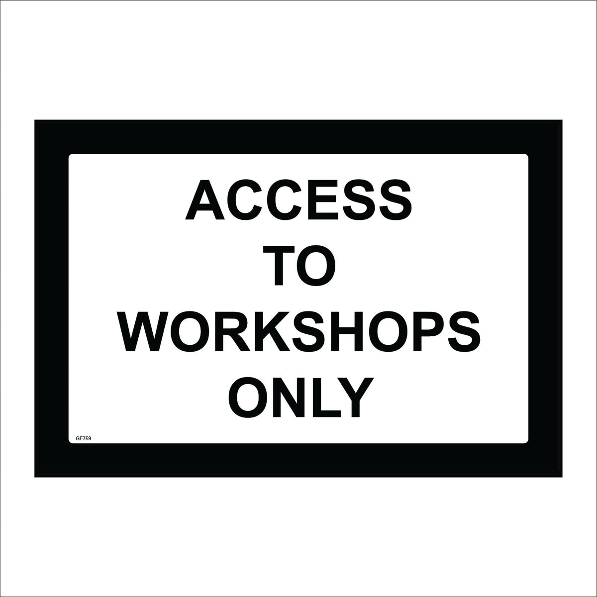 Accesss To Workshops Only Sign – PWDirect