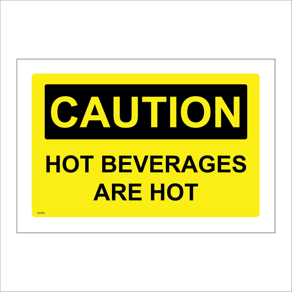 Caution Hot Beverages Are Hot Sign – PWDirect