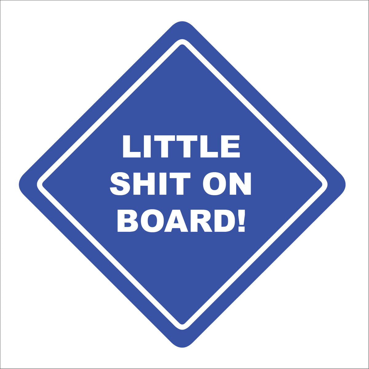 Little Shit On Board Blue Safety Distance Naughty Trouble – PWDirect