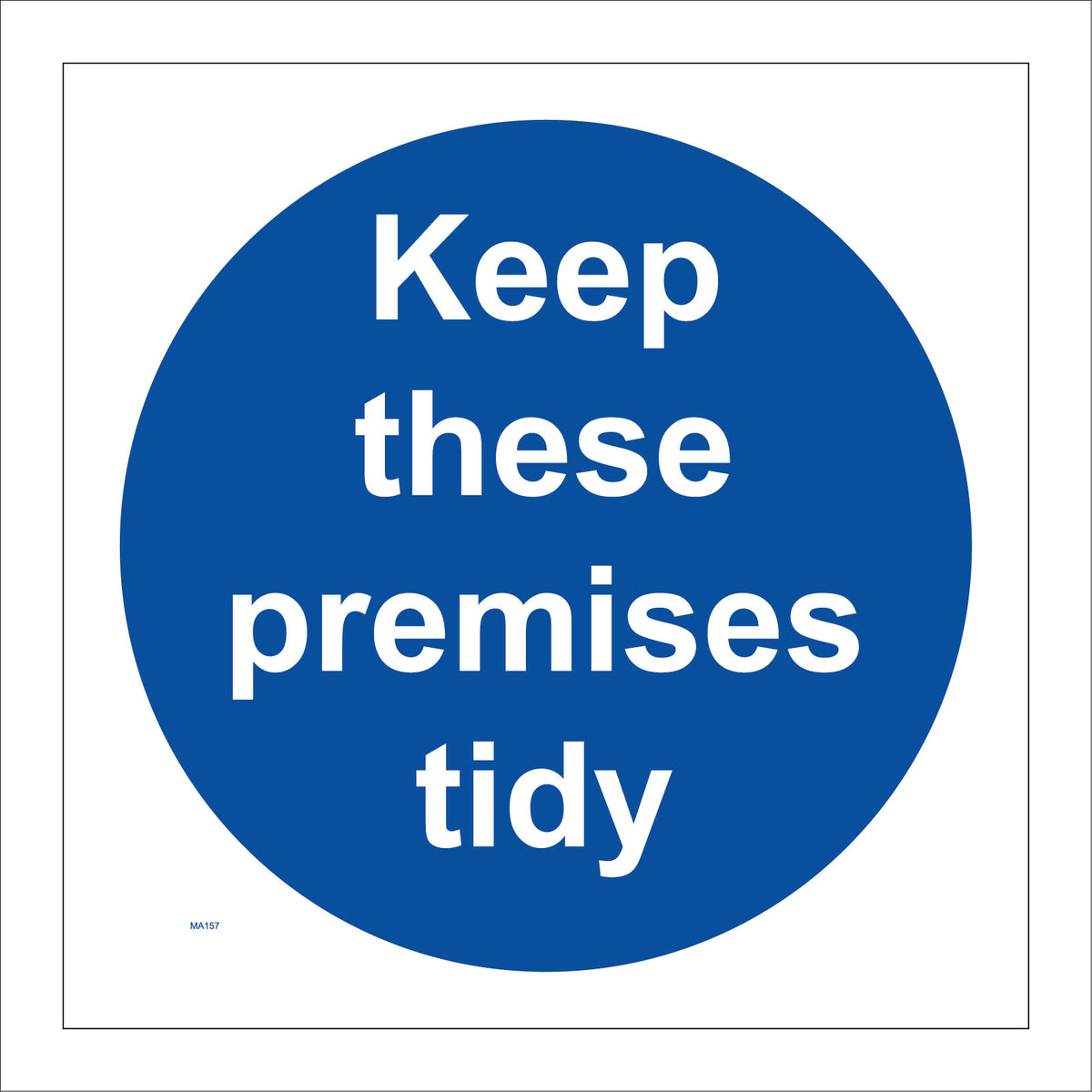 Keep These Premises Tidy Sign – PWDirect