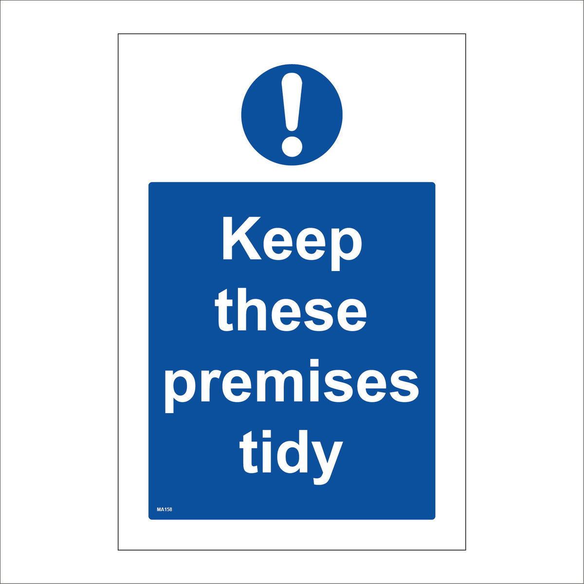 Keep These Premises Tidy Sign with Exclamation Mark – PWDirect