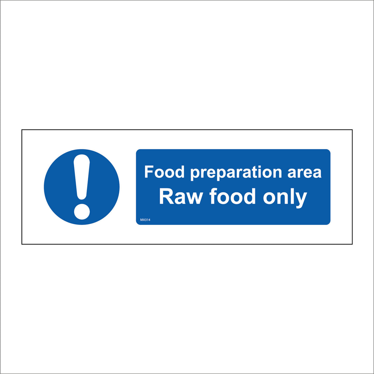 Food Preparation Area Raw Food Only Sign with Exclamation Mark – PWDirect