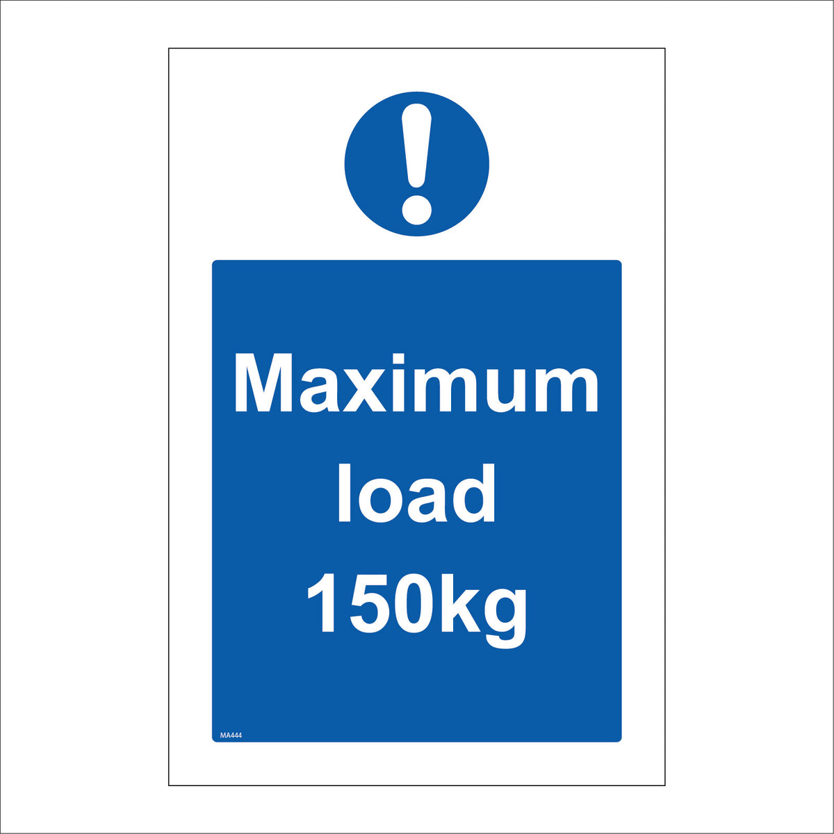 Maximum Load 150Kg Sign with Circle Exclamation Mark – PWDirect