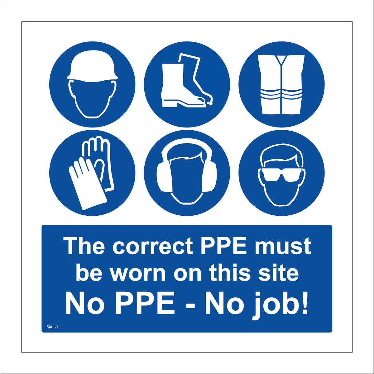 The Correct PPE Must Be Worn On This Site No PPE - No Job! Sign with 6 ...