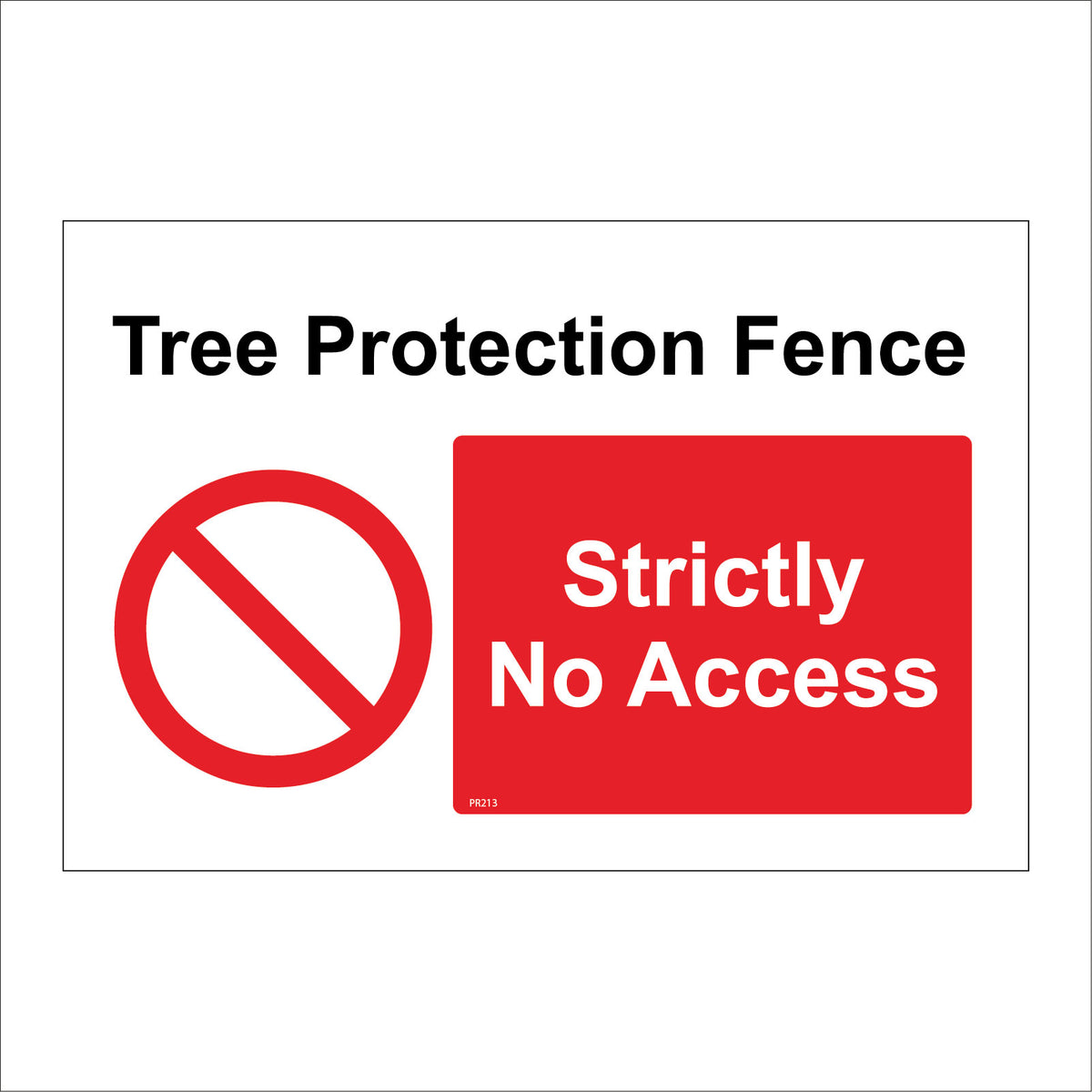 Tree Protection Fence Strictly No Access Sign with Circle – PWDirect