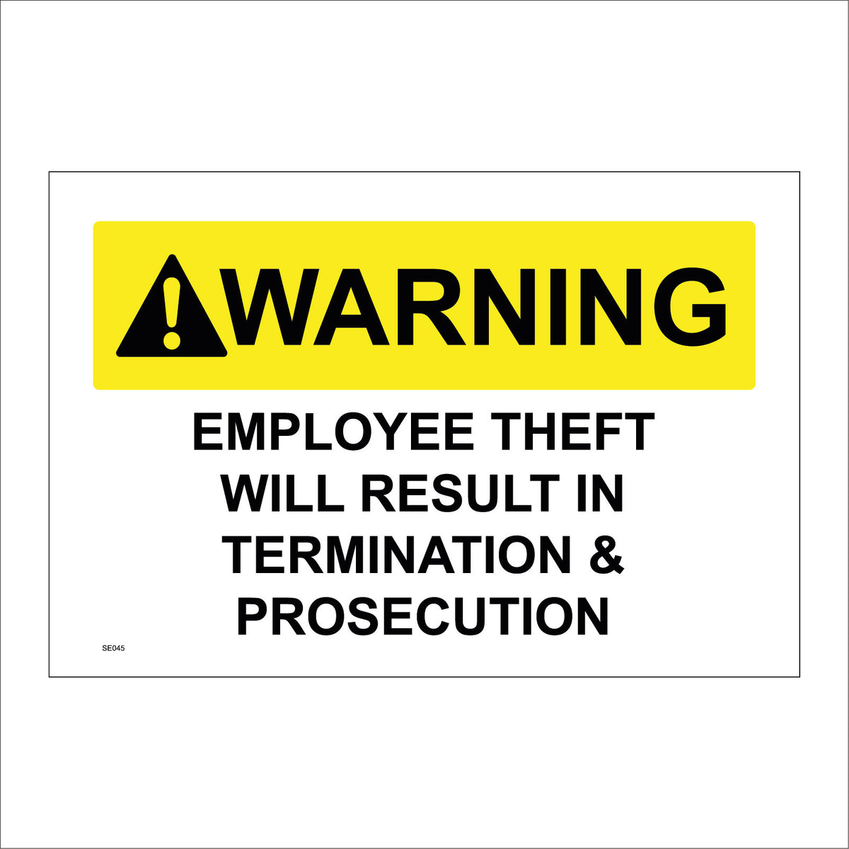 Warning Employee Theft Will Result In Termination & Prosecution Sign ...