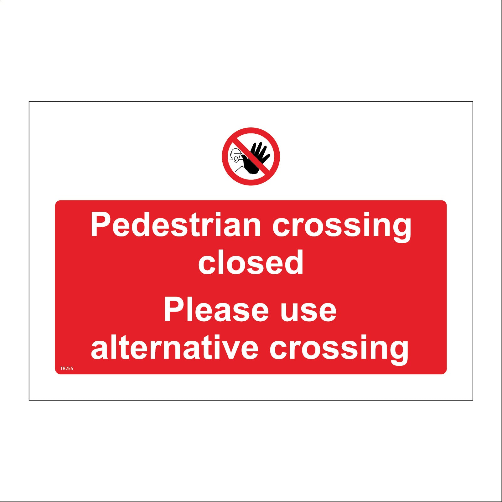Pedestrian Crossing Closed Please Use Alternative Crossing Sign with ...