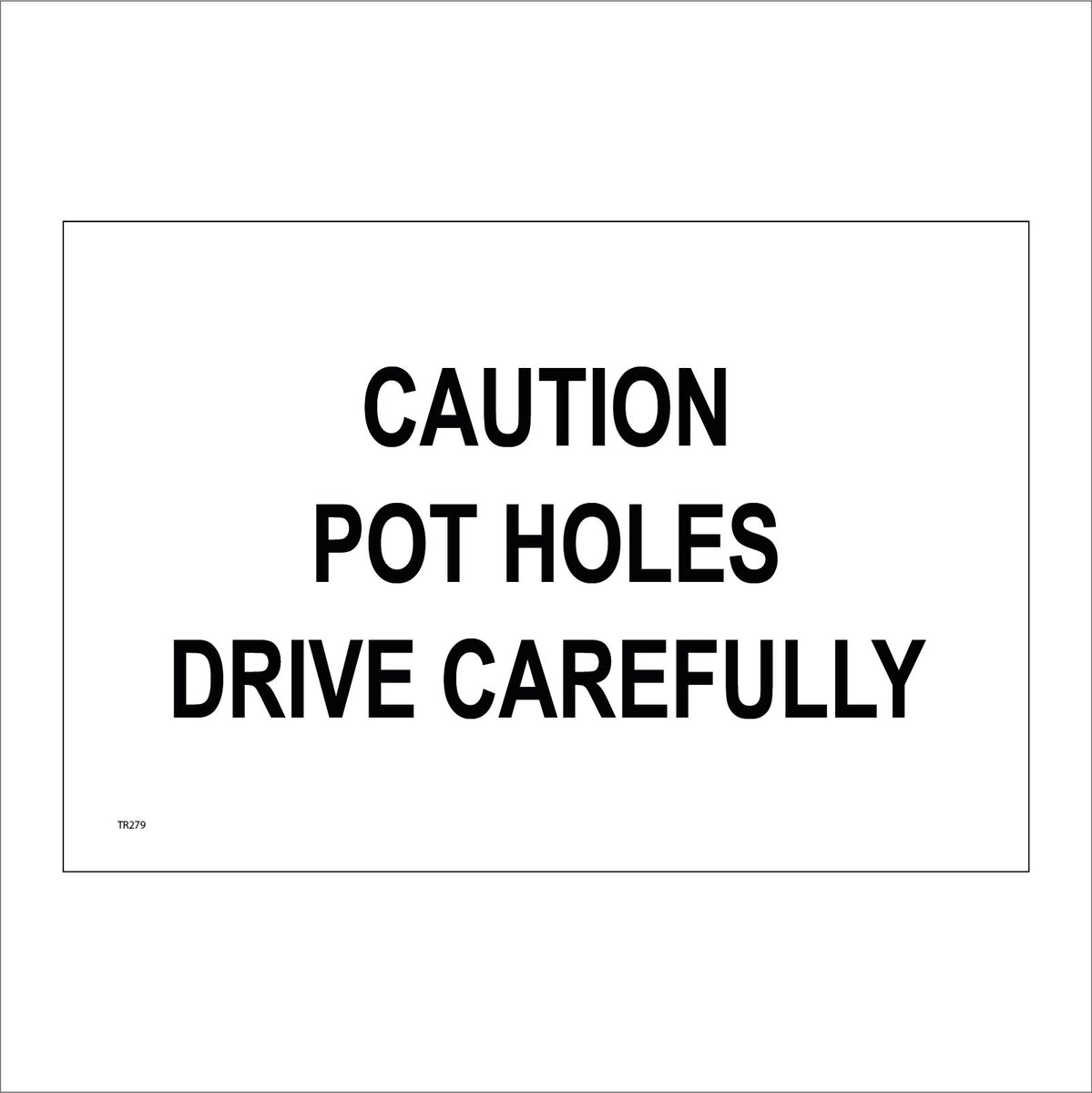 Caution Pot Holes Drive Carefully Sign – PWDirect