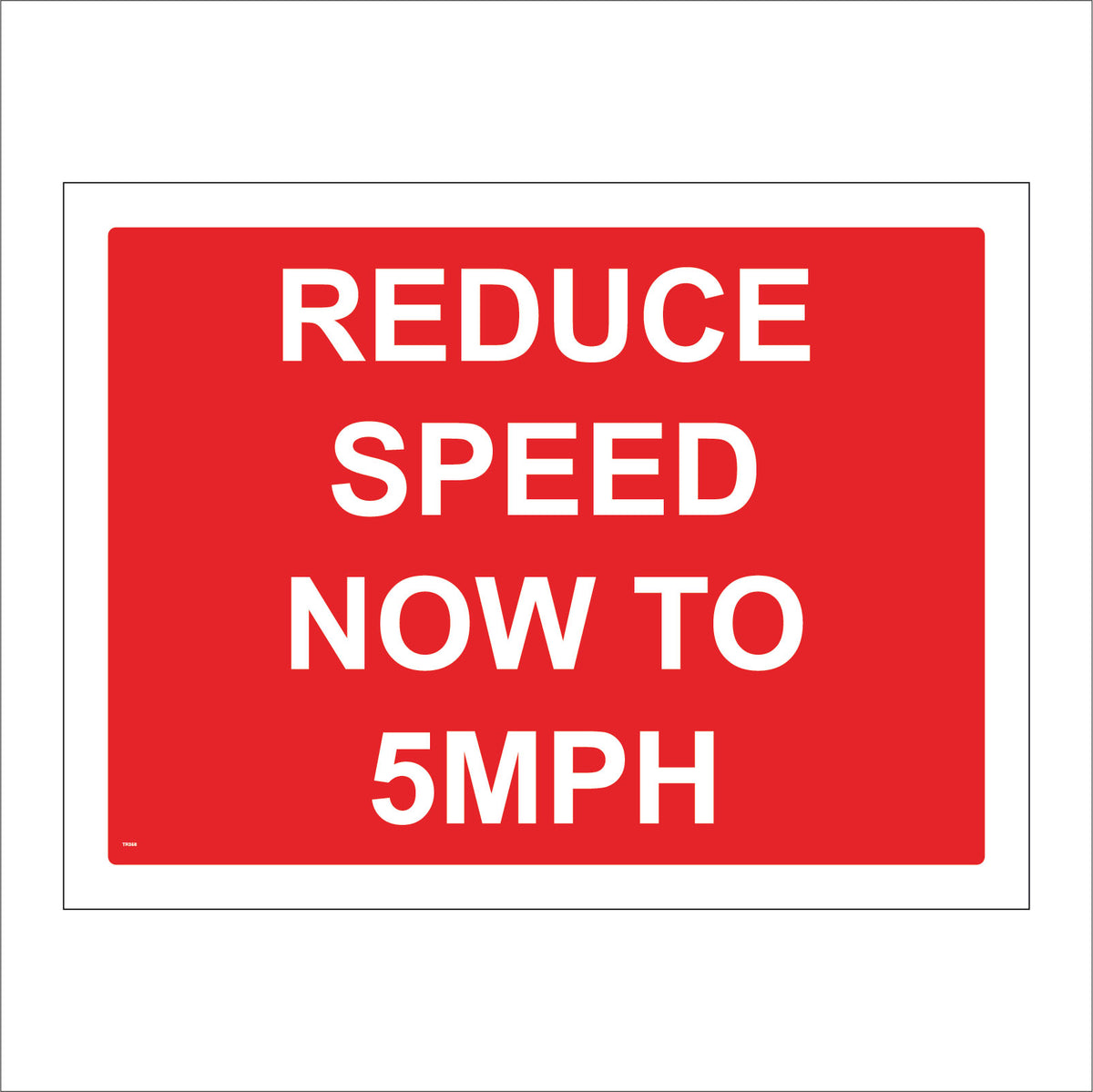 Reduce Speed Now To 5MPH Sign – PWDirect