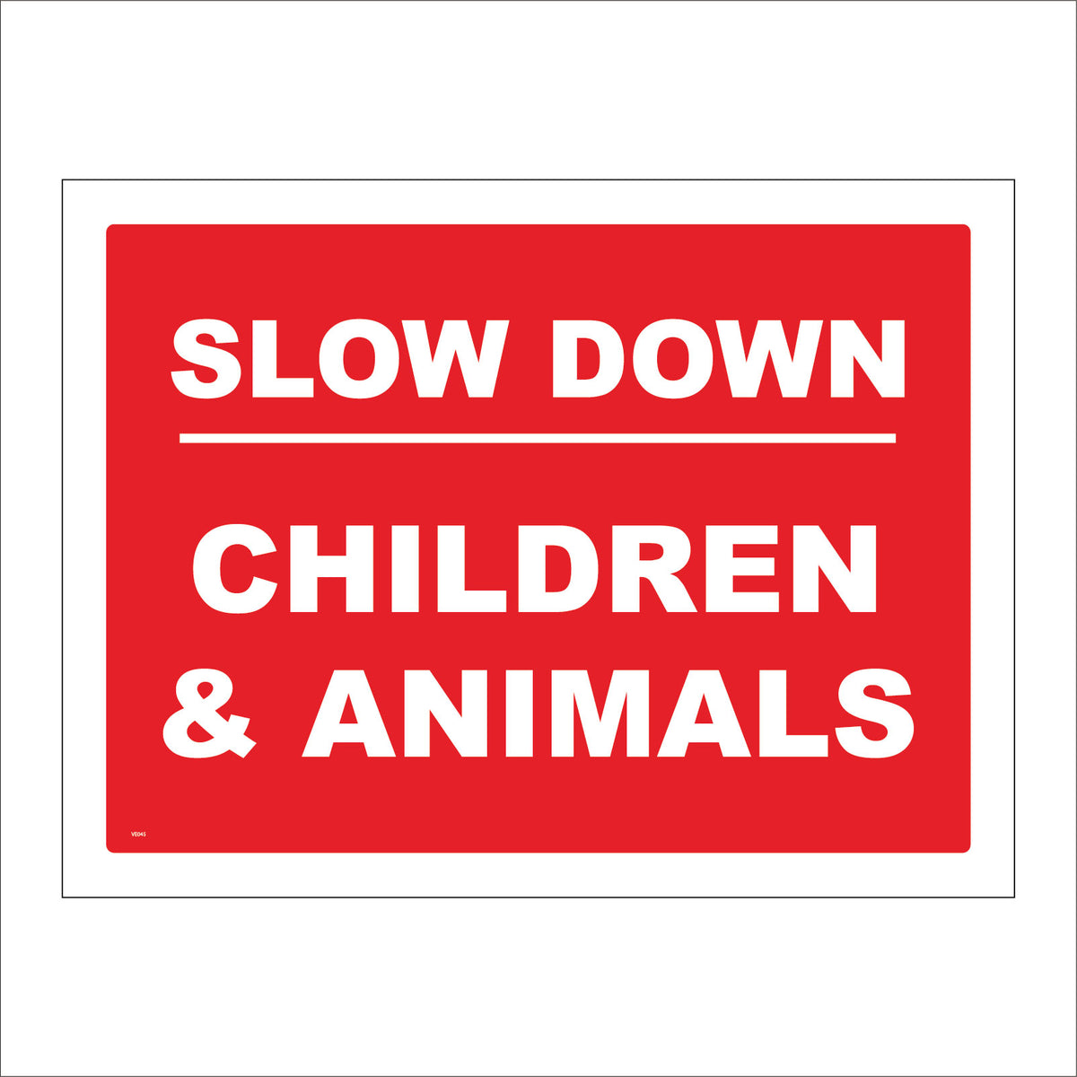 Slow Down Children & Animals Sign – PWDirect