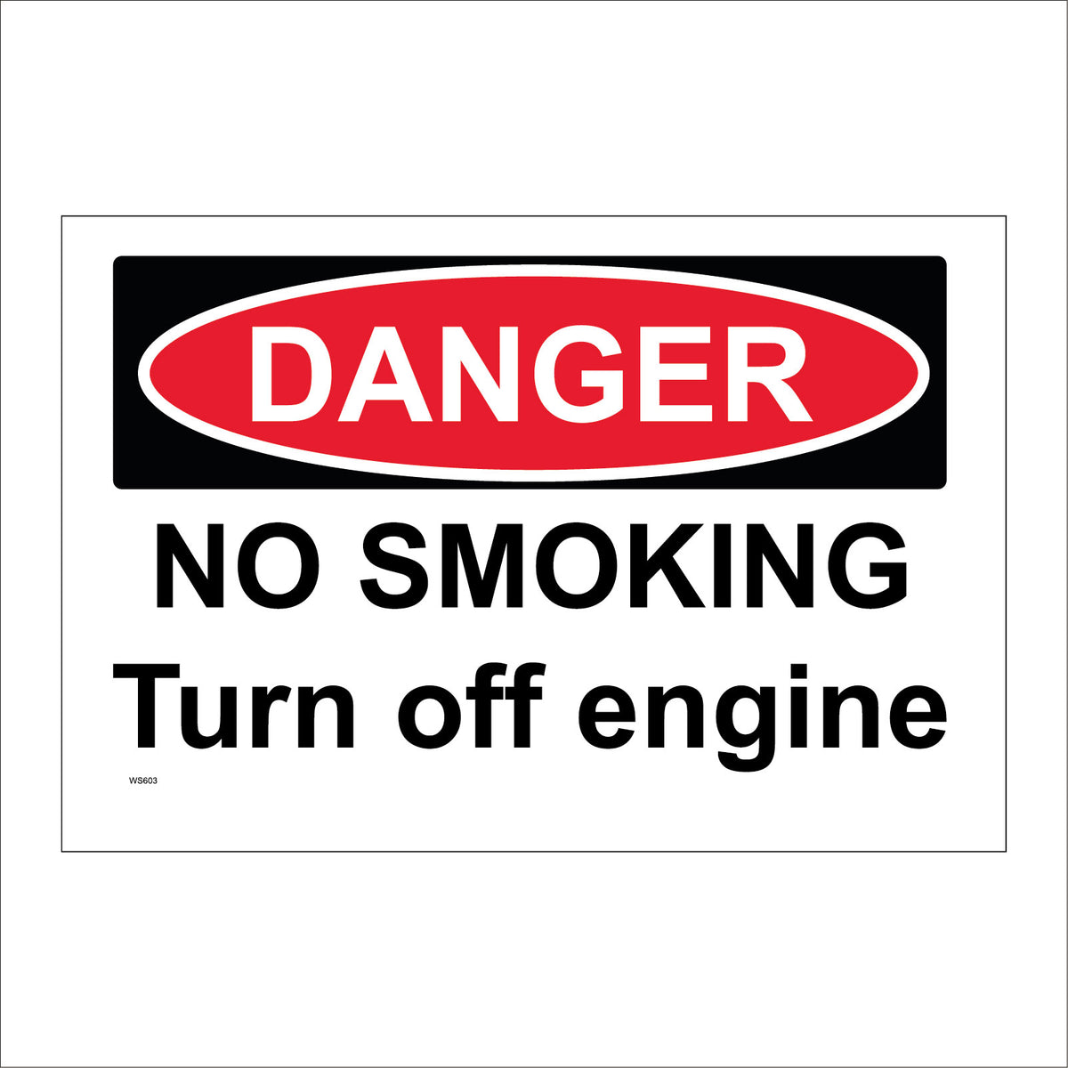 WS603 Danger No Smoking Turn Off Engine Sign – PWDirect