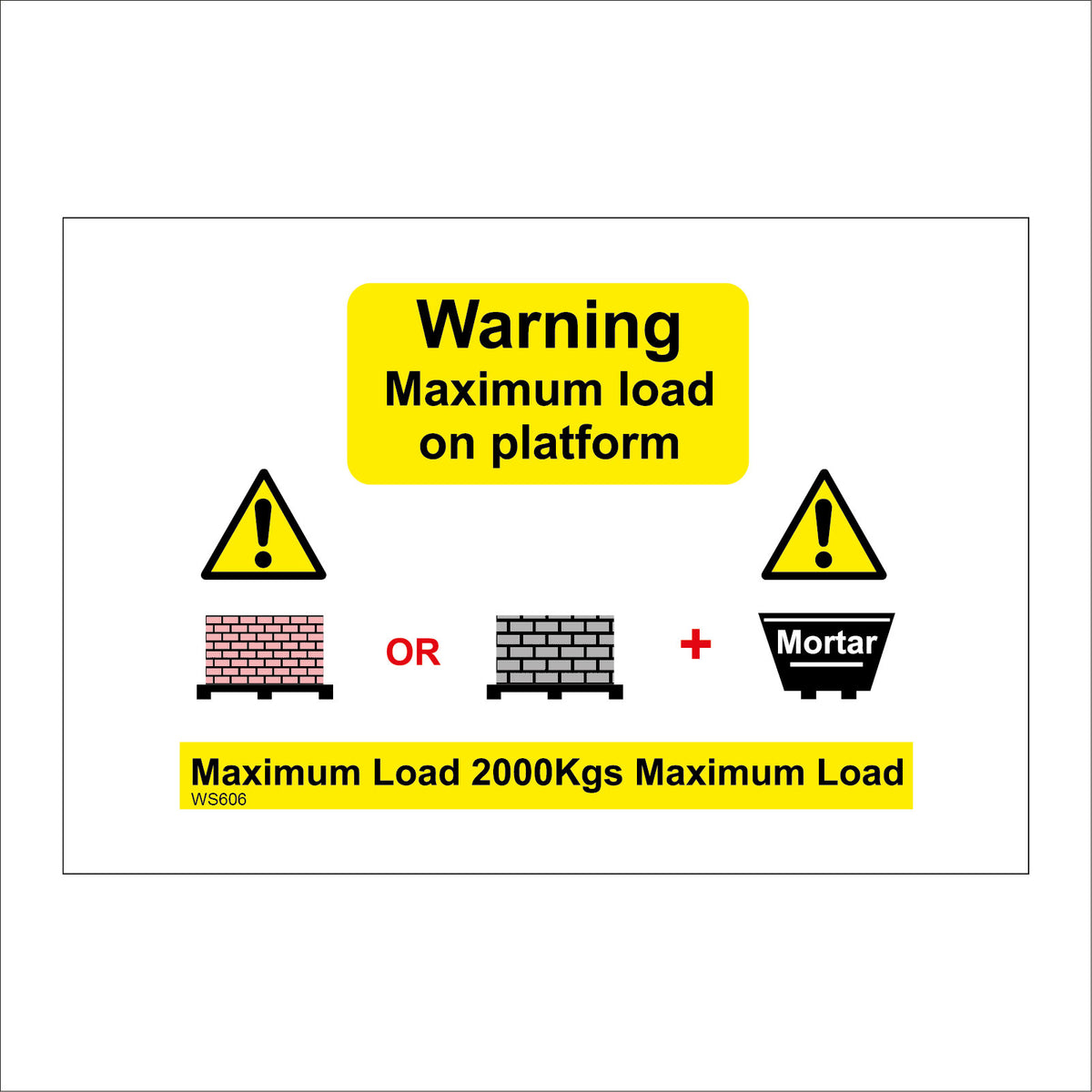 WS606 Warning Maximum Load On Platform Sign with Triangle Exclamation ...