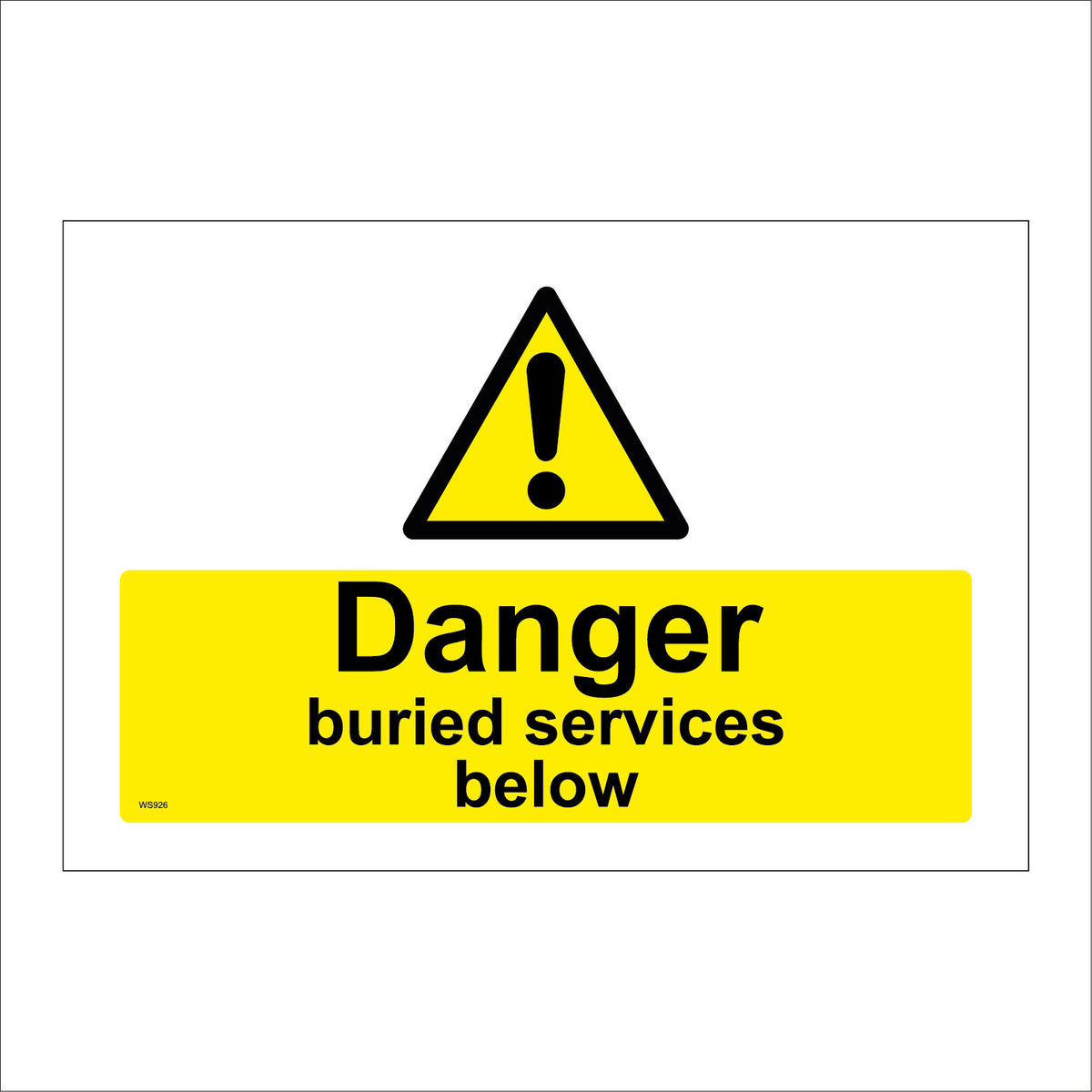 WS926 Danger Buried Services Below Sign with Triangle Exclamation Mark ...