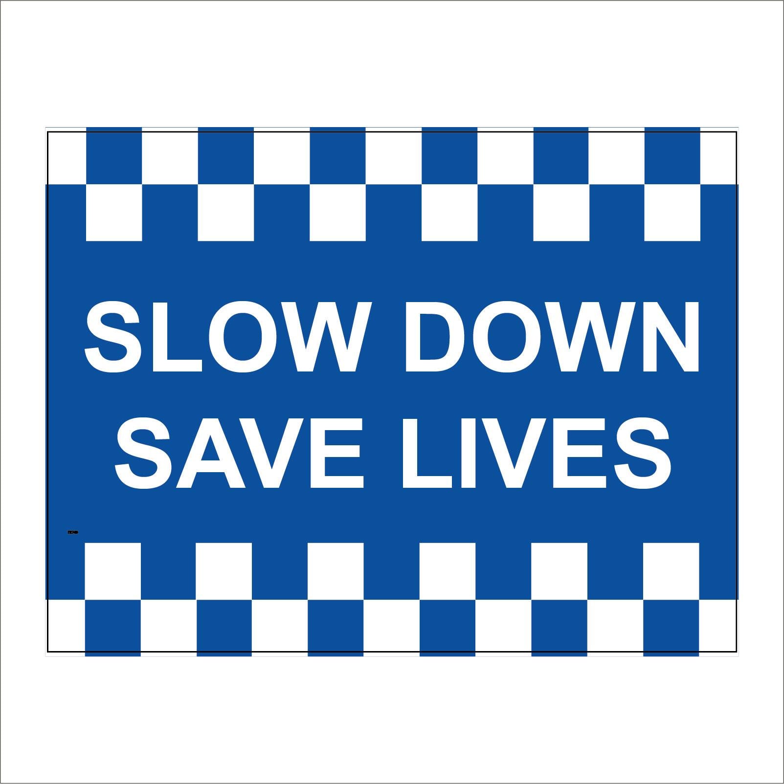 Slow Down Save Lives Blue White Chevron Road Safety – PWDirect