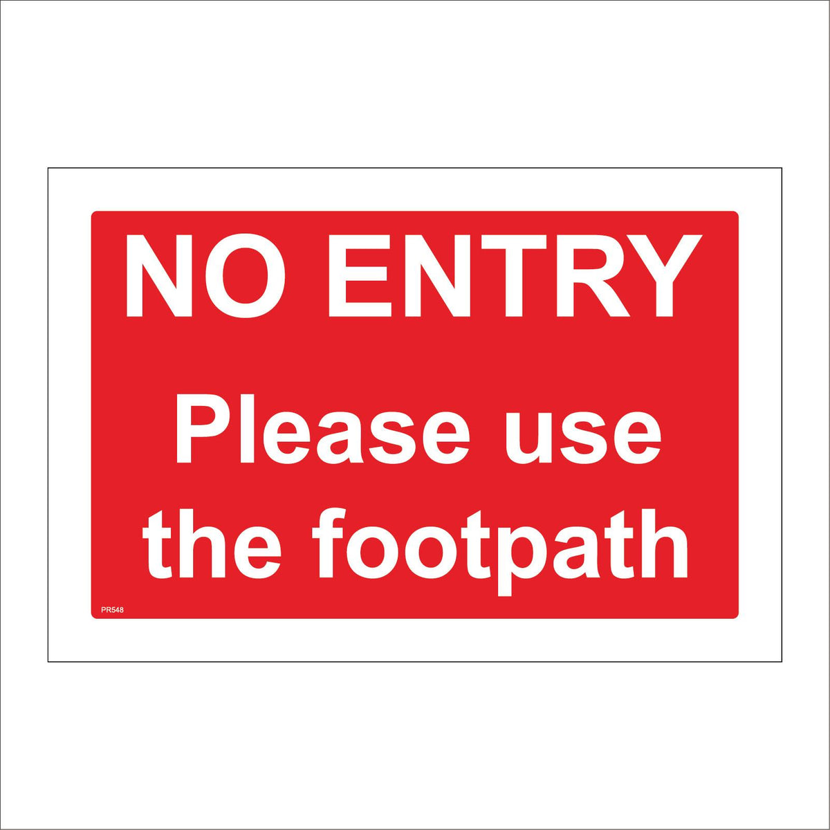 No Entry Please Use The Footpath – PWDirect