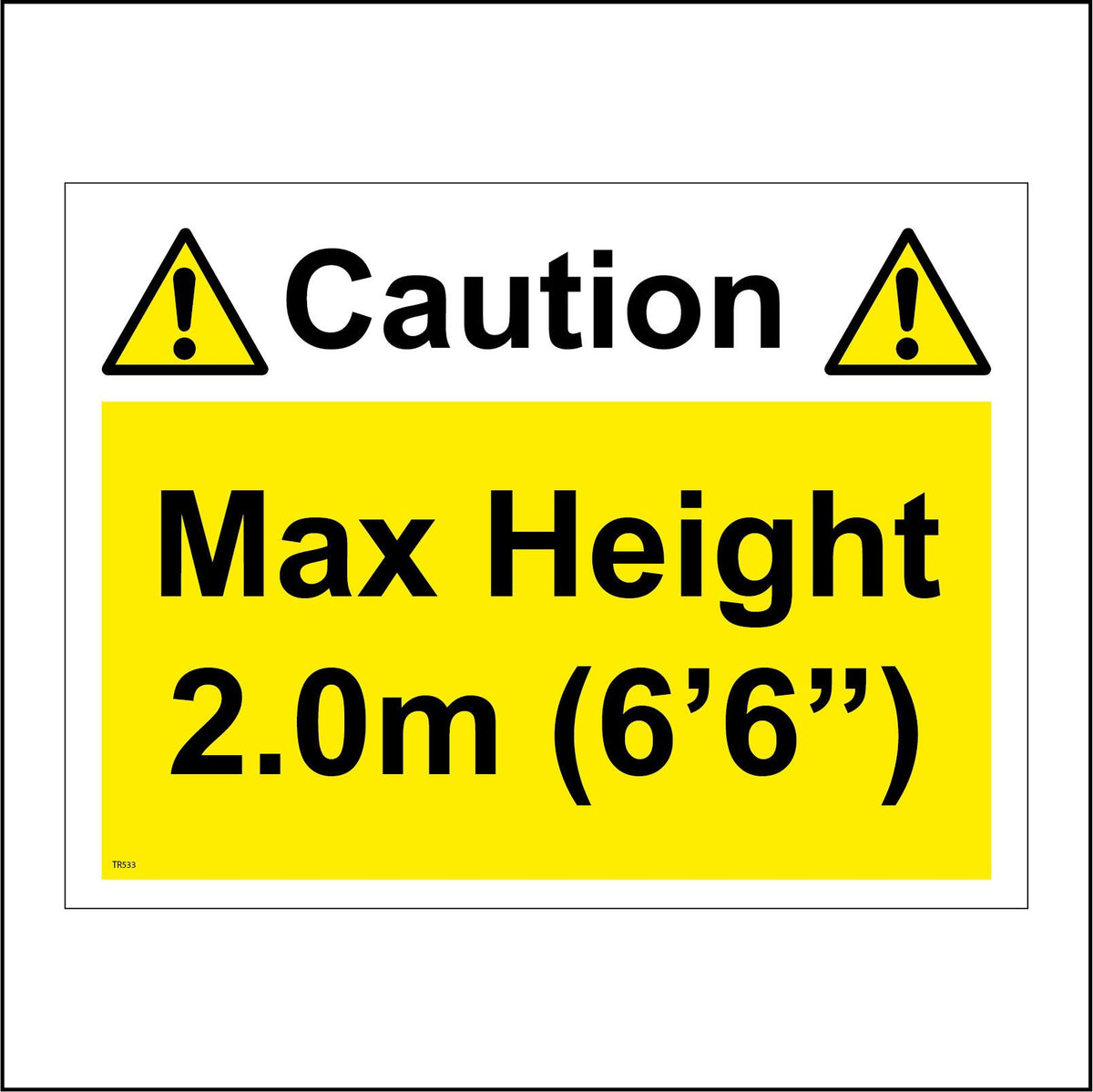 Caution Max Height 2.0M 6 Foot 6 In Overhead Restrictions – PWDirect