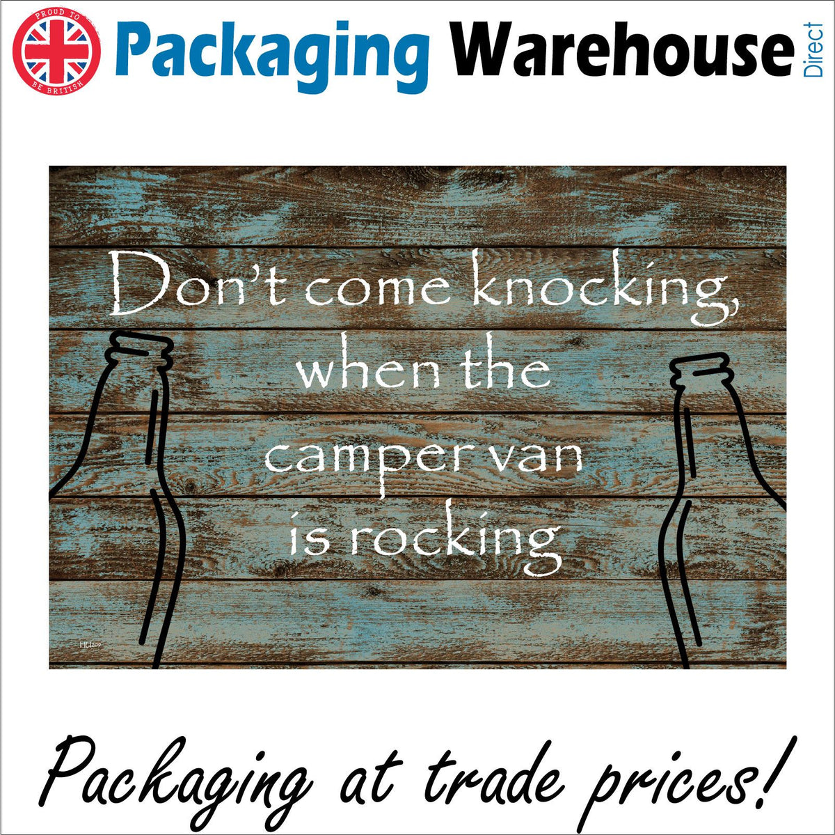 Don't Come Knocking When The Camper Van Is Rocking Sign with Bottles ...