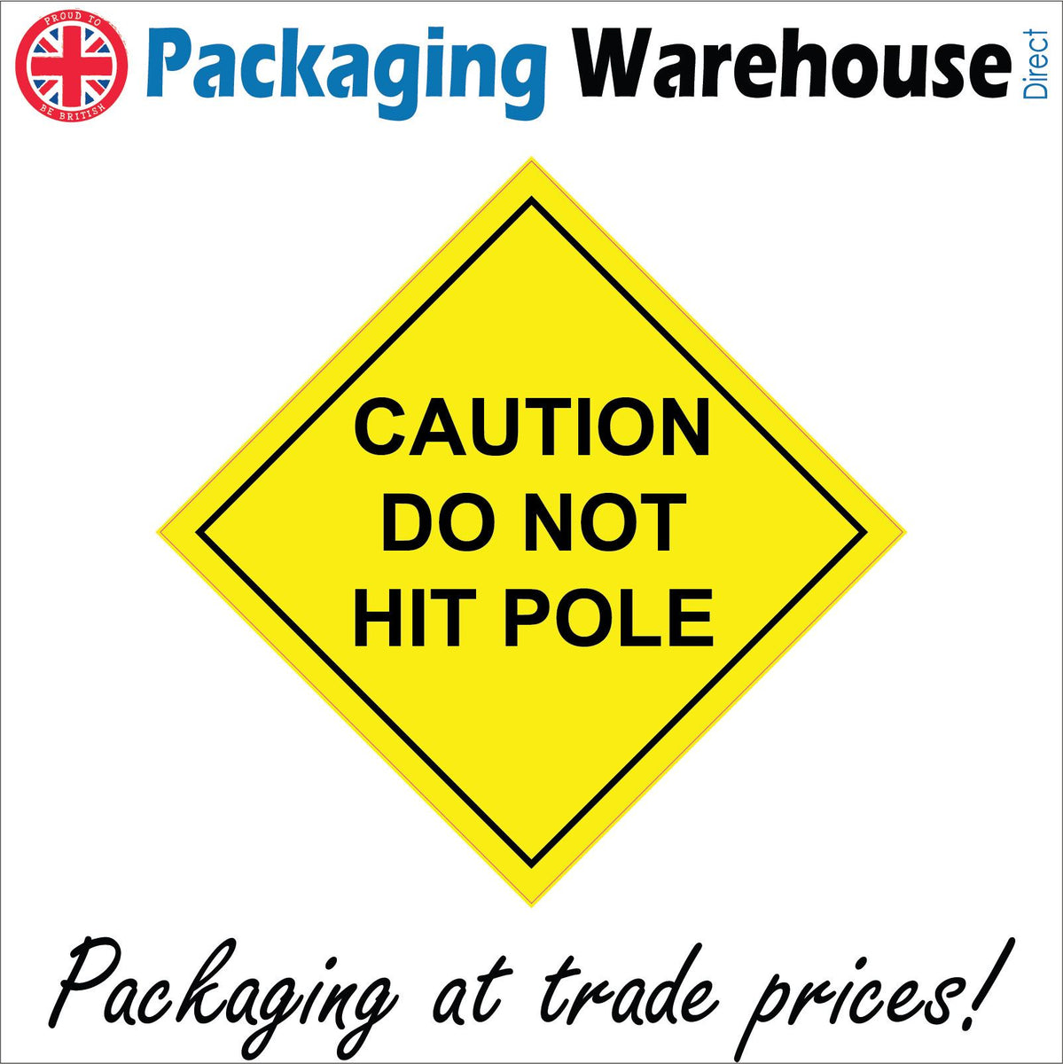 Caution Do Not Hit Pole Sign – PWDirect