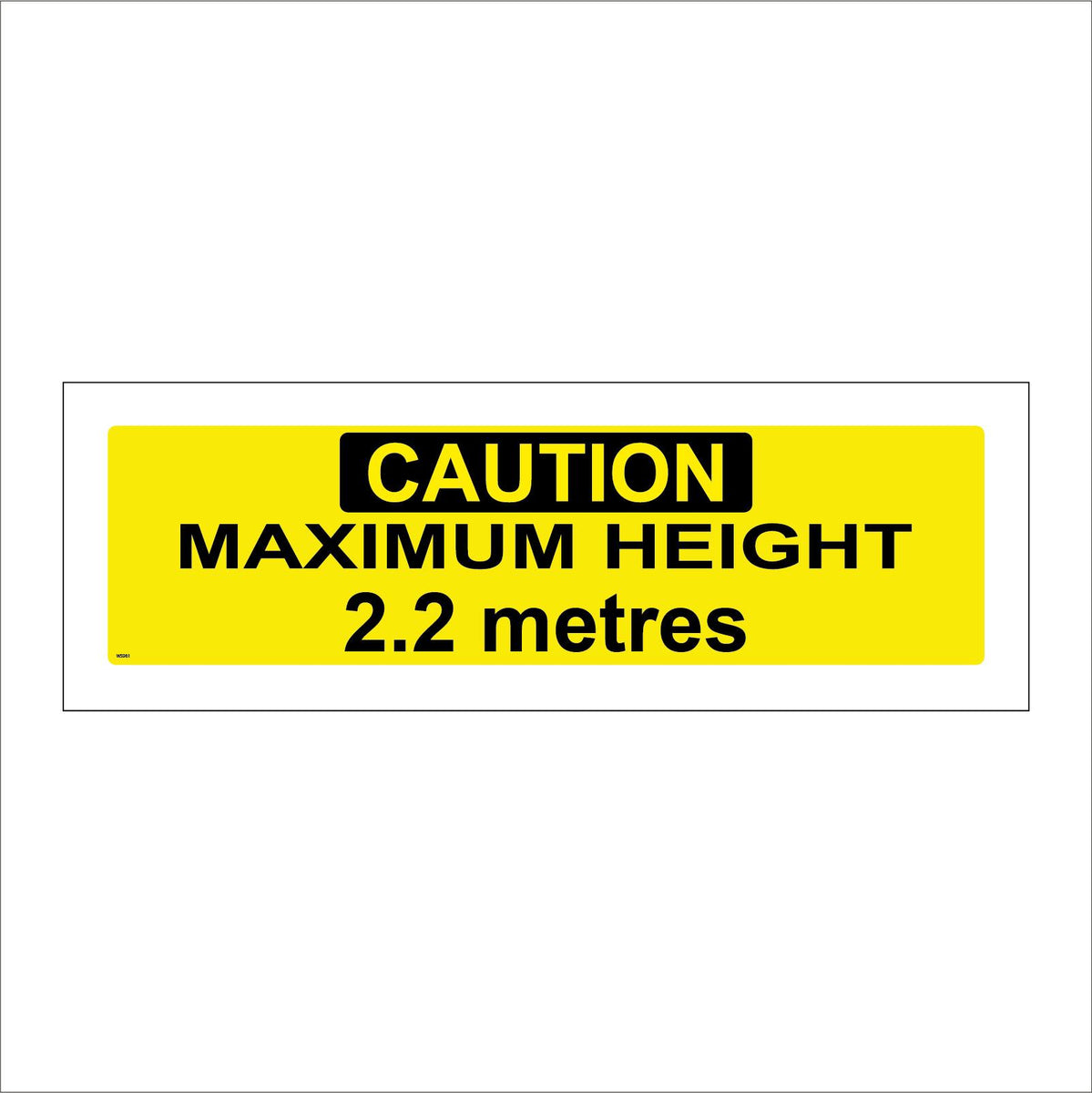 Caution Maximum Height 2.2Metres Sign – PWDirect