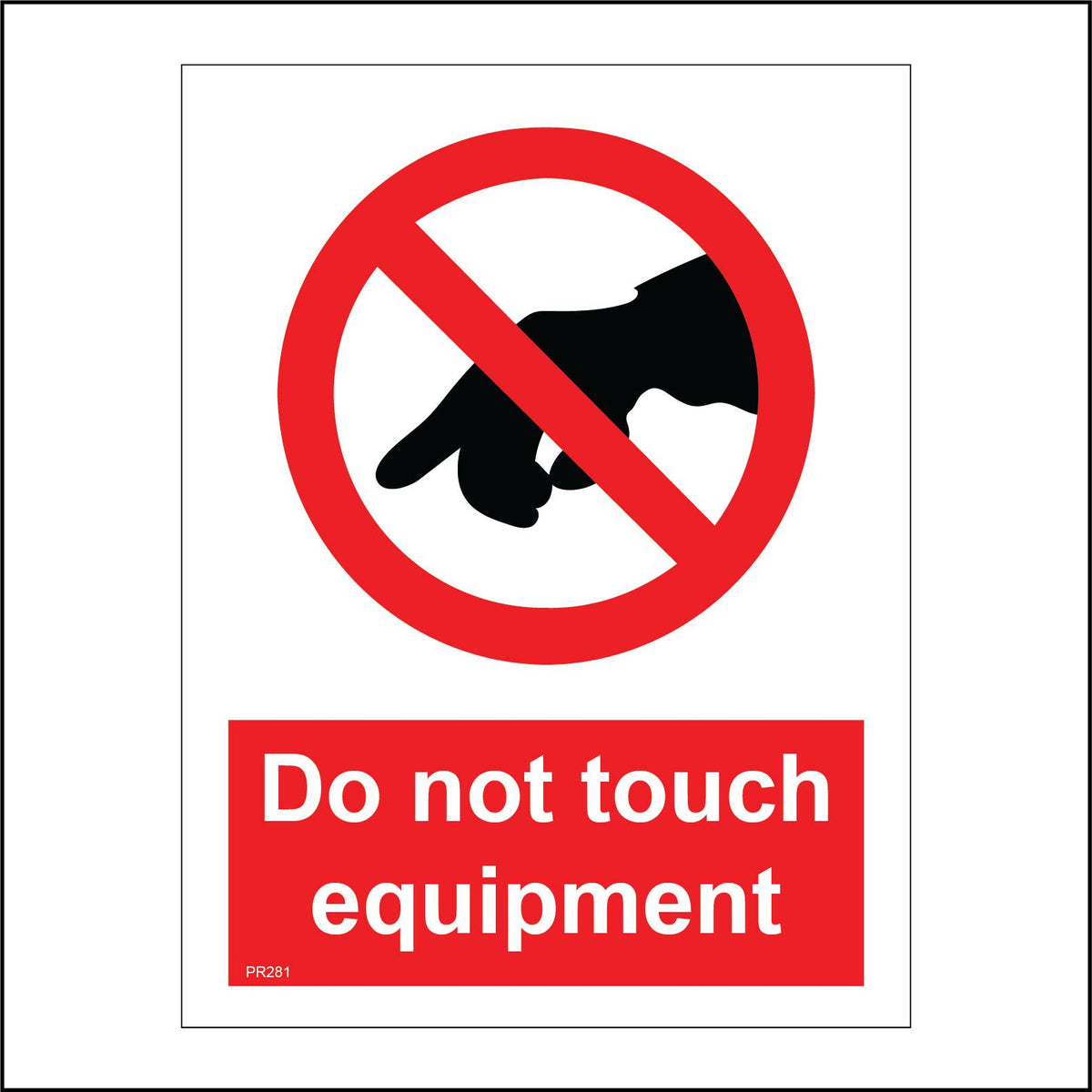 Do Not Touch Equipment Sign with Circle Hand Red Line – PWDirect