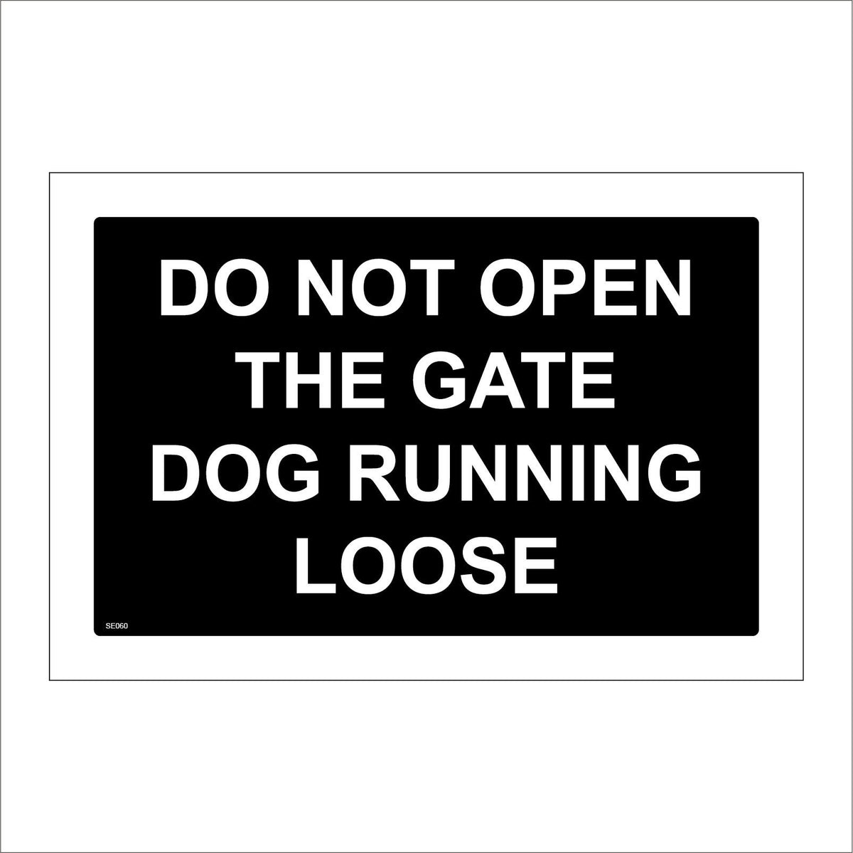 Do Not Open The Gate Dog Running Loose Sign – PWDirect