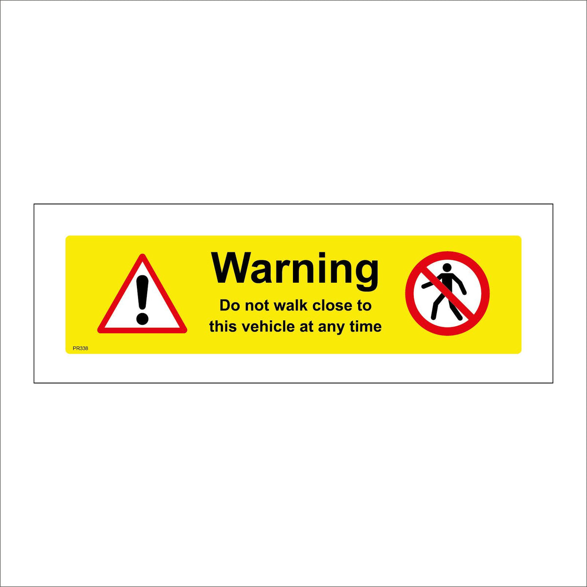 Warning Do Not Walk Close To This Vehicle At Any Time Sign with ...