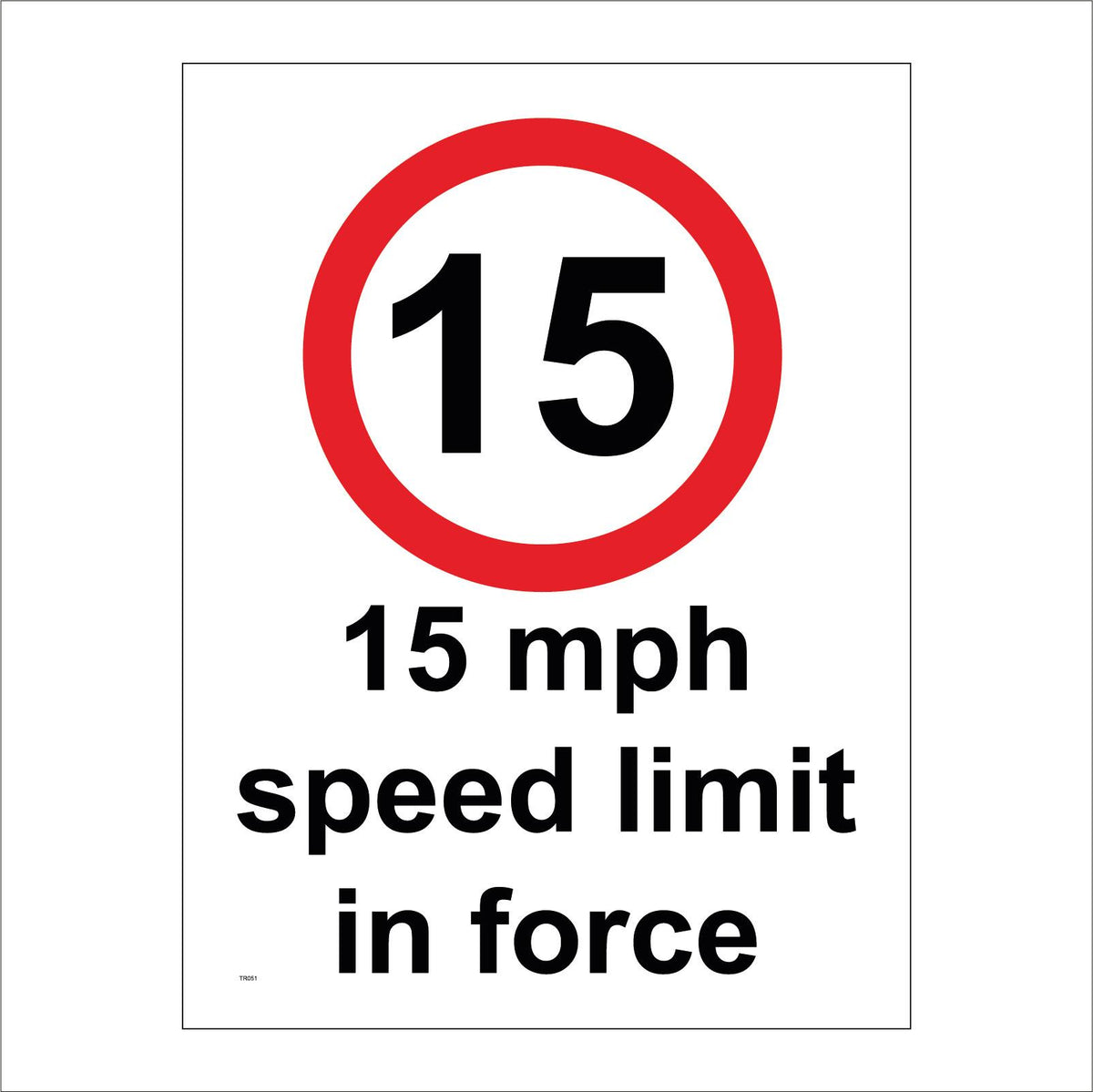 15 Mph Speed Limit In Force Sign with Circle – PWDirect