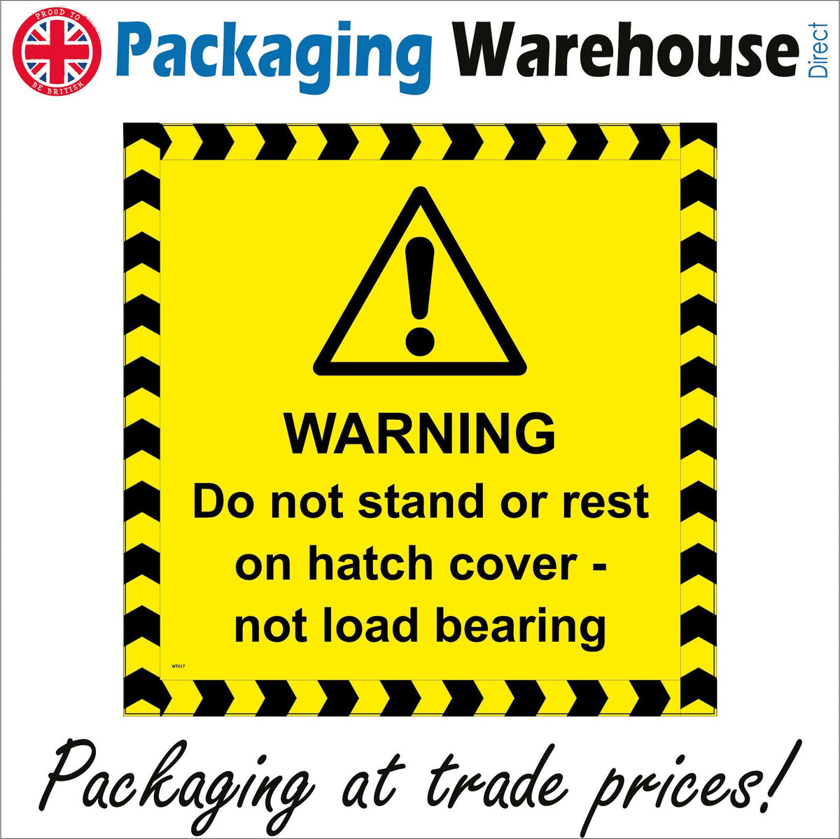 Warning Do Not Stand Or Rest On Hatch Cover Not Load Bearing Sign with ...