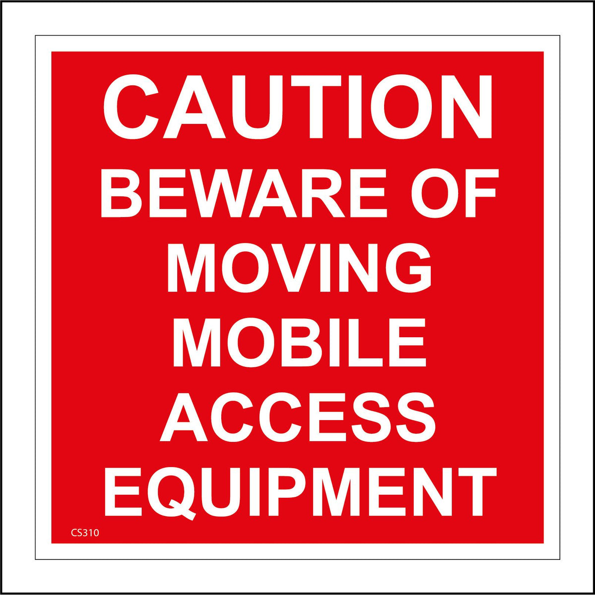 Caution Beware Of Moving Mobile Access Equipment Sign – PWDirect