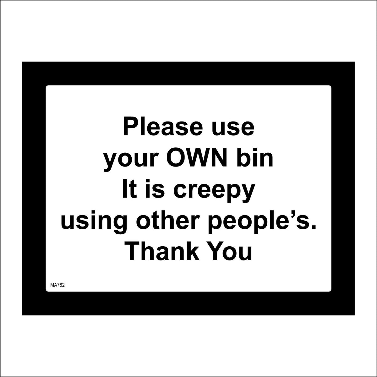 Please Use Your Own Bin Creepy Using Other Peoples Sign – PWDirect