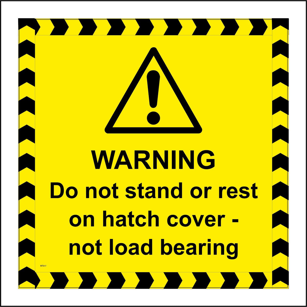 Warning Do Not Stand Or Rest On Hatch Cover Not Load Bearing Sign with ...