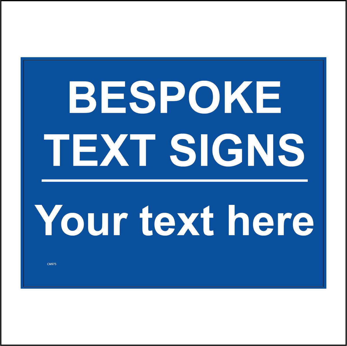 Bespoke Text Sign Your Text Here Sign, CM975 – PWDirect