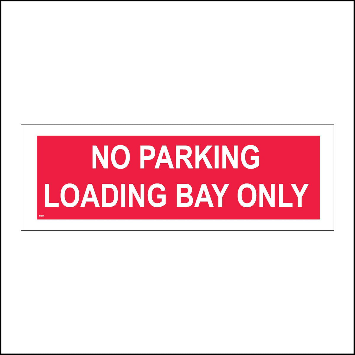 No Parking Loading Bay Only Sign – PWDirect