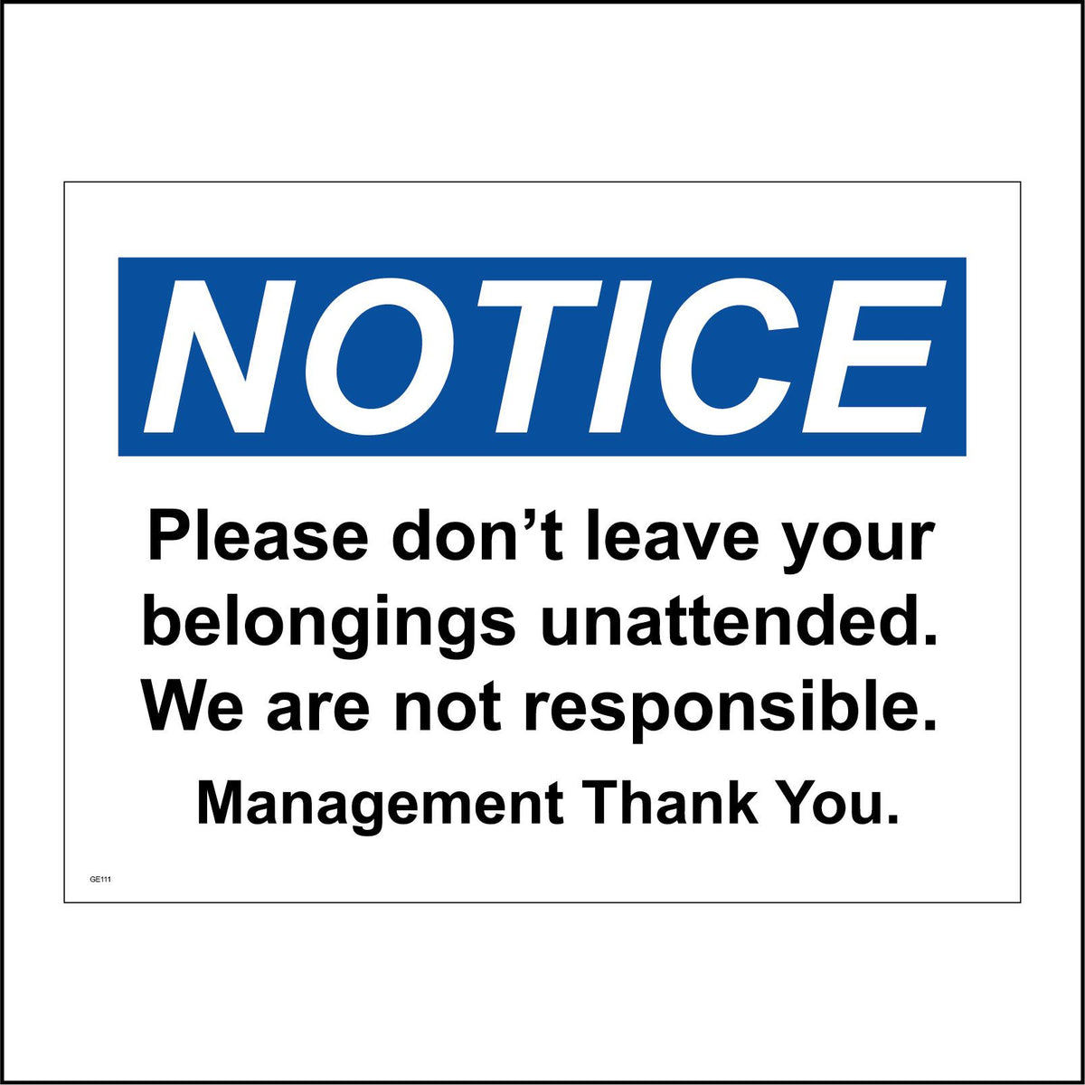 Notice Please Don't Leave Your Belongings Unattended. We Are Not ...