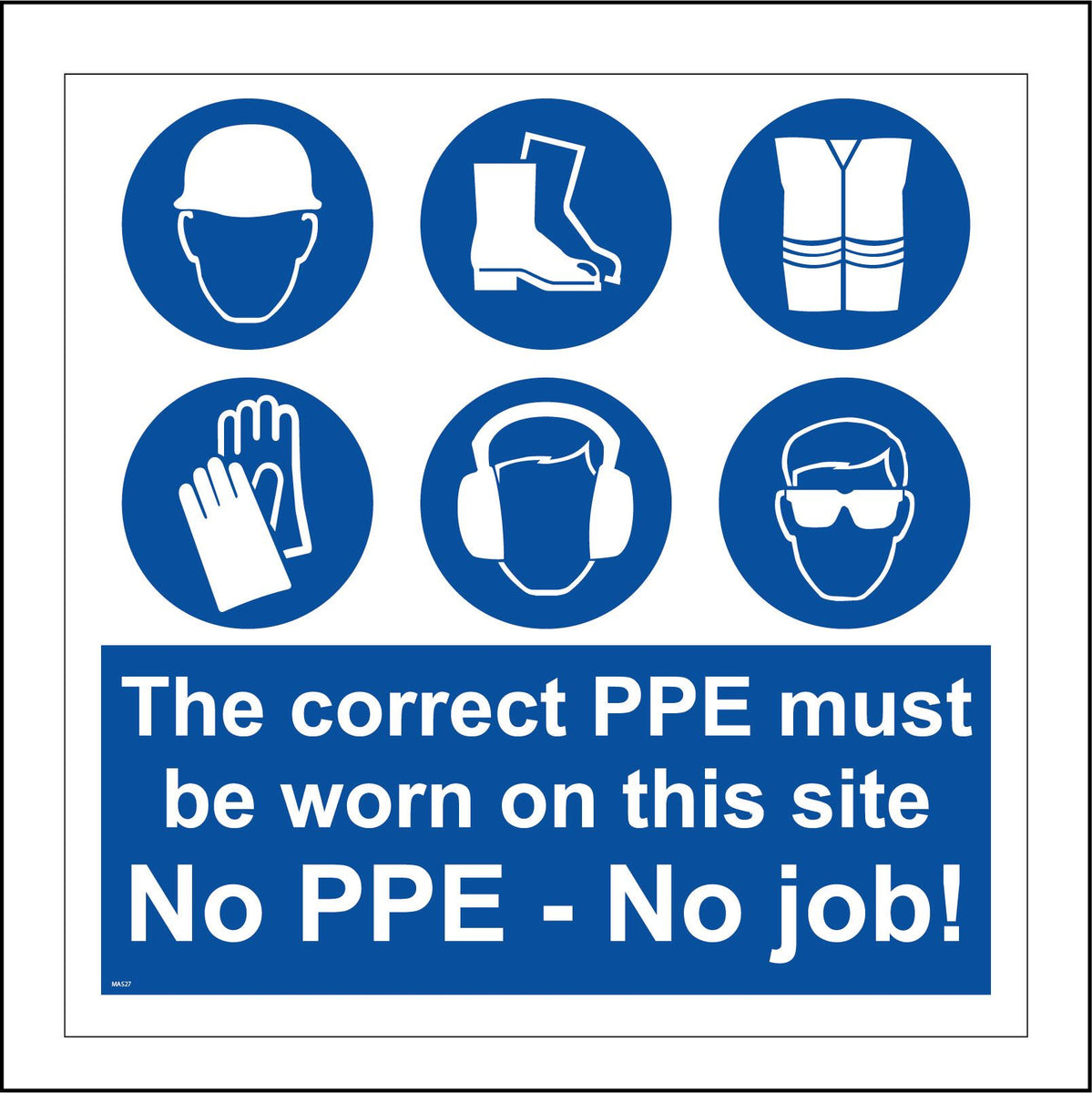 The Correct PPE Must Be Worn On This Site No PPE - No Job! Sign with 6 ...