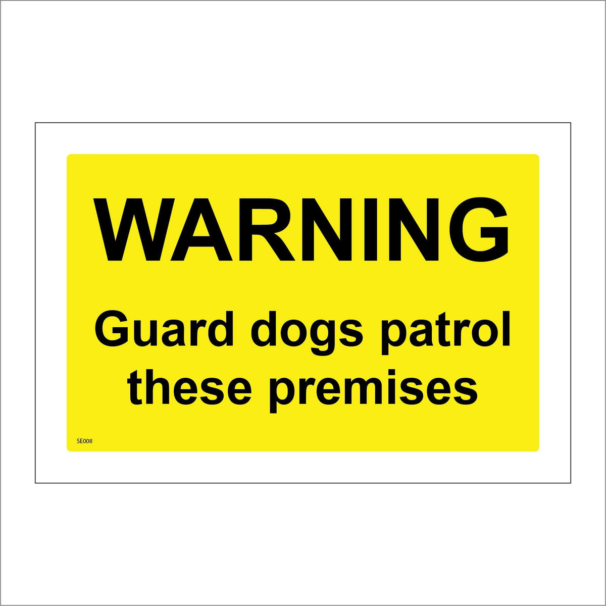 Warning Guard Dogs Patrol These Premises Sign – PWDirect
