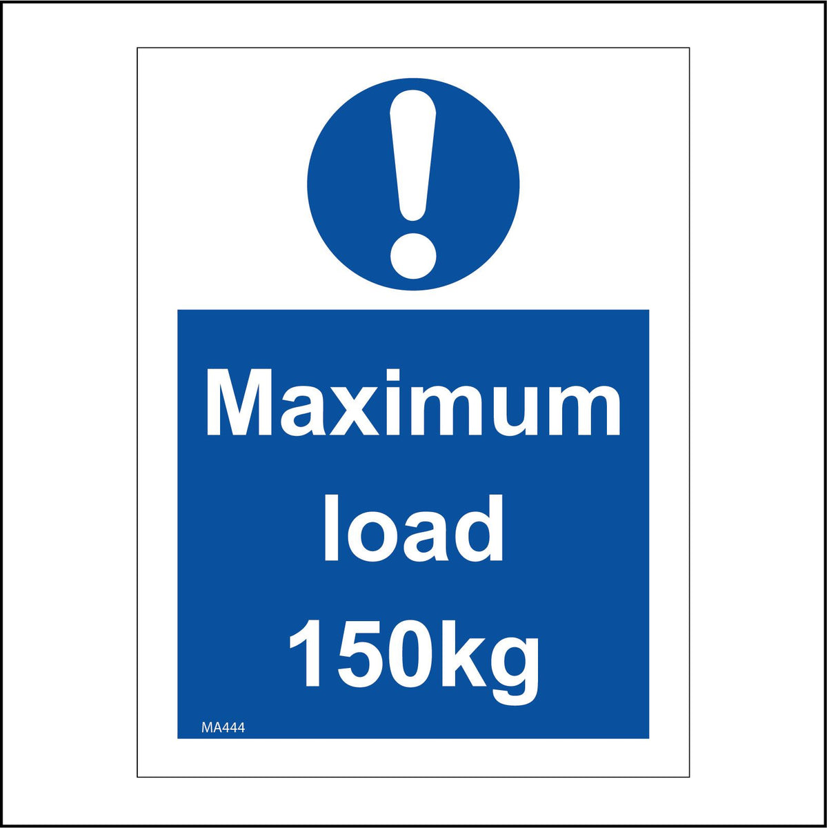 Maximum Load 150Kg Sign with Circle Exclamation Mark – PWDirect