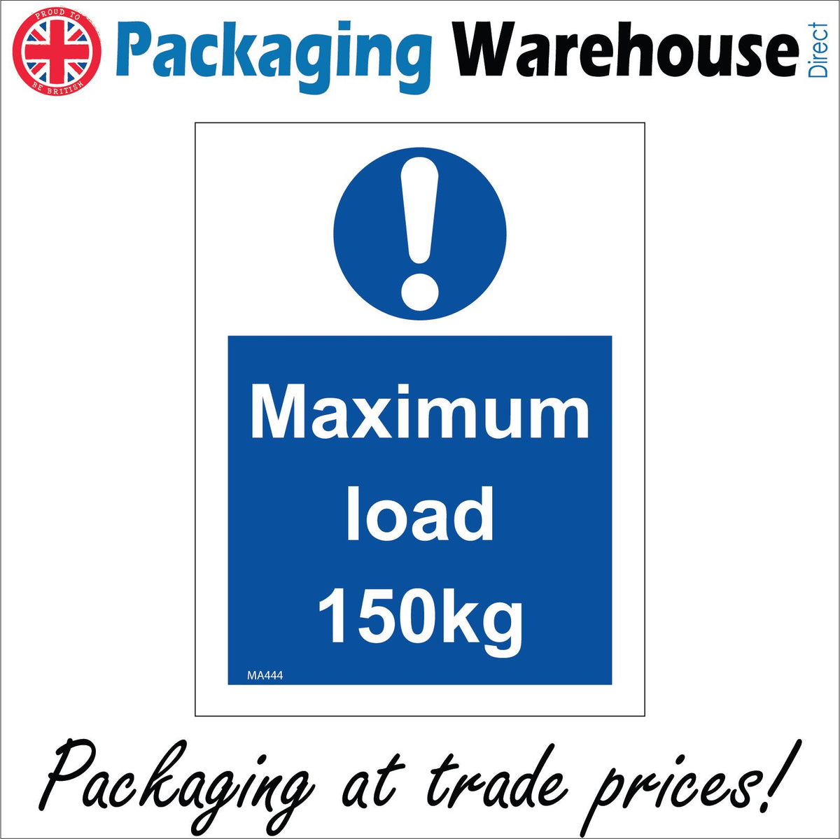 Maximum Load 150Kg Sign with Circle Exclamation Mark – PWDirect